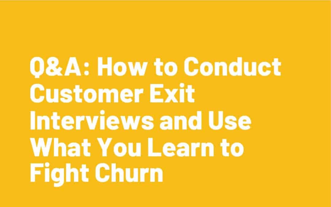 Customer Exit Interviews - 8 Questions Answered For CS Teams