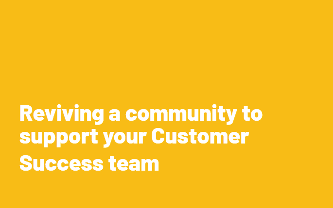 Reviving a community to support your customer success team - ChurnZero