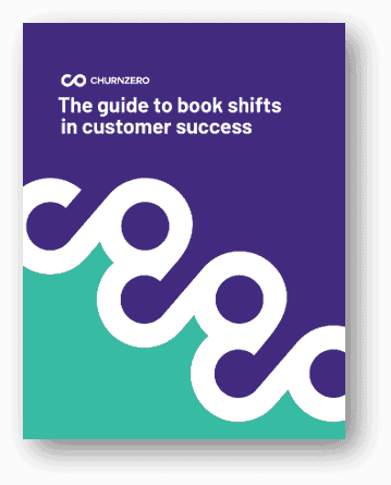 The guide to book shifts in customer success - ChurnZero