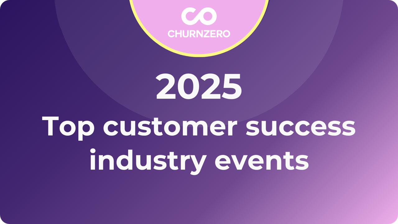 Top Customer Revenue and Customer Success Events in 2025 - ChurnZero